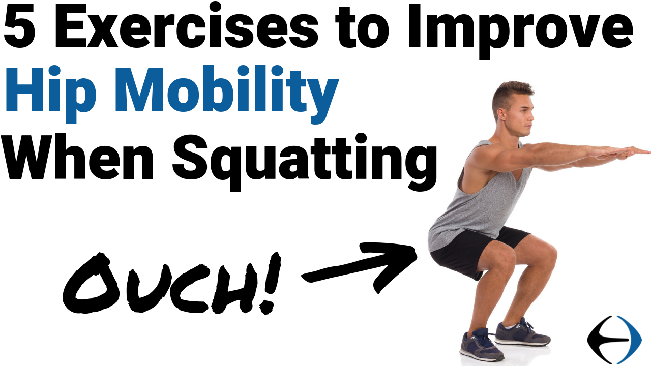 5 Exercise To Improve Hip Mobility When Squatting Evercore Move